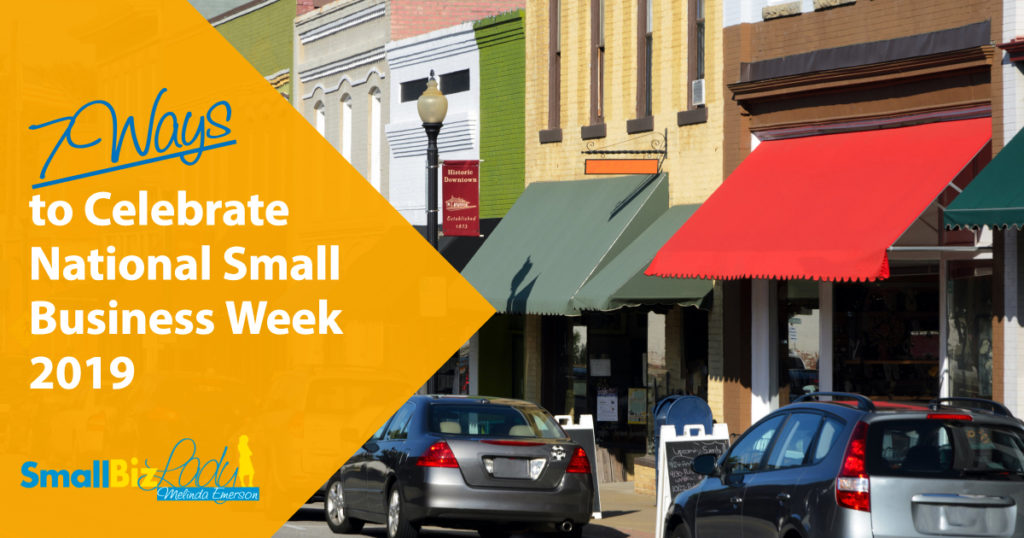 7 Ways to Celebrate National Small Business Week 2019 » Succeed As Your ...
