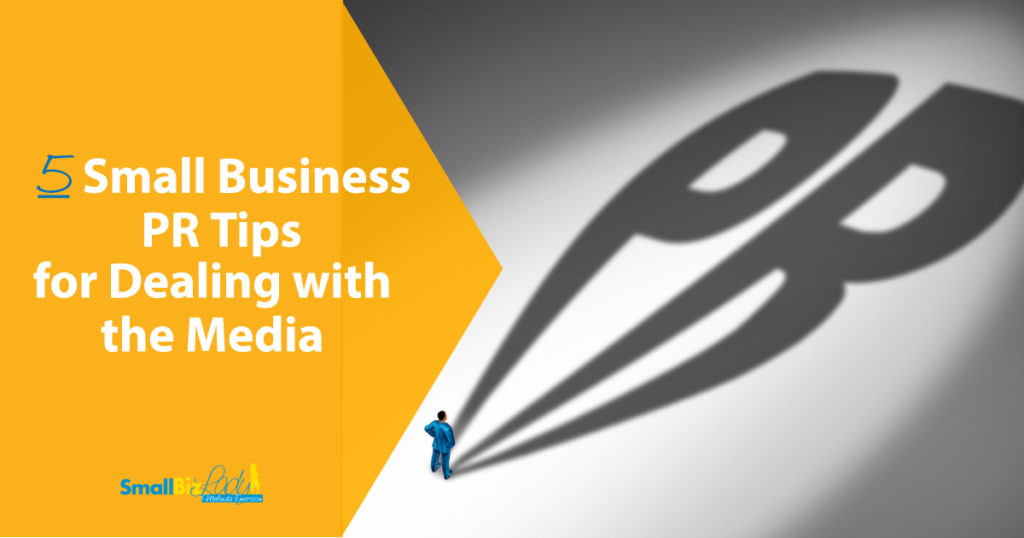 5 Small Business PR Tips for Dealing with the Media » Succeed As Your ...