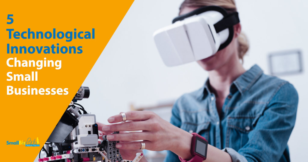 5 Technological Innovations Changing Small Businesses » Succeed As Your ...