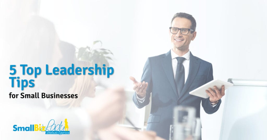 5 Top Leadership Tips for Small Businesses » Succeed As Your Own Boss