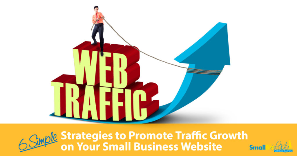 6 Simple Strategies to Promote Traffic Growth on Your Small Business ...
