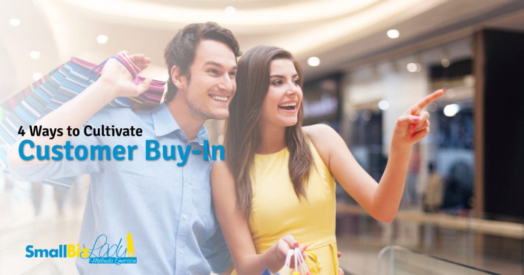 4 Ways to Cultivate Customer Buy-In