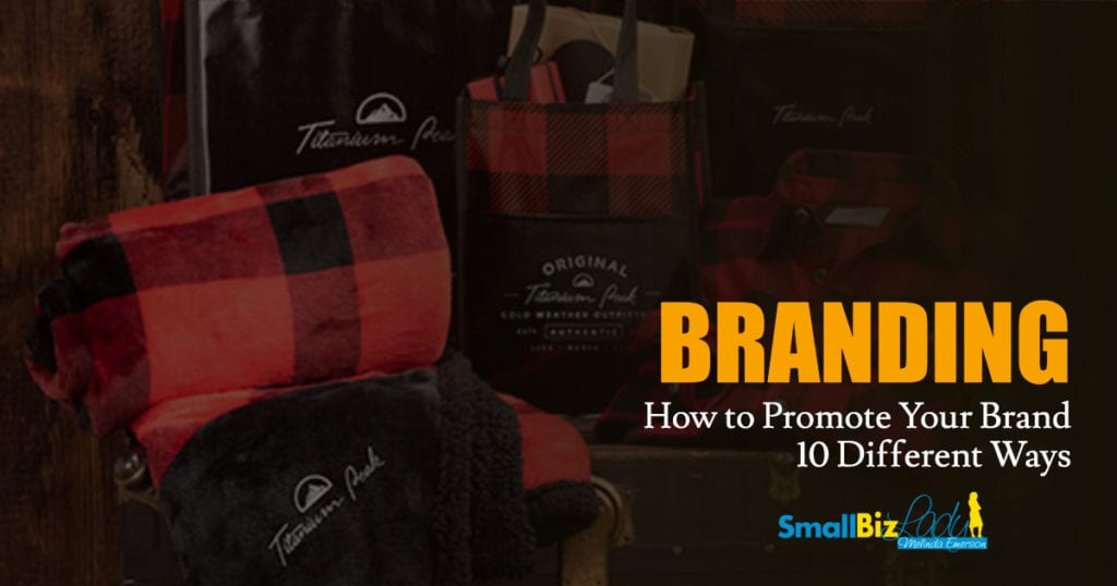 How to Promote Your Brand in 10 Different Ways » Succeed As Your Own Boss