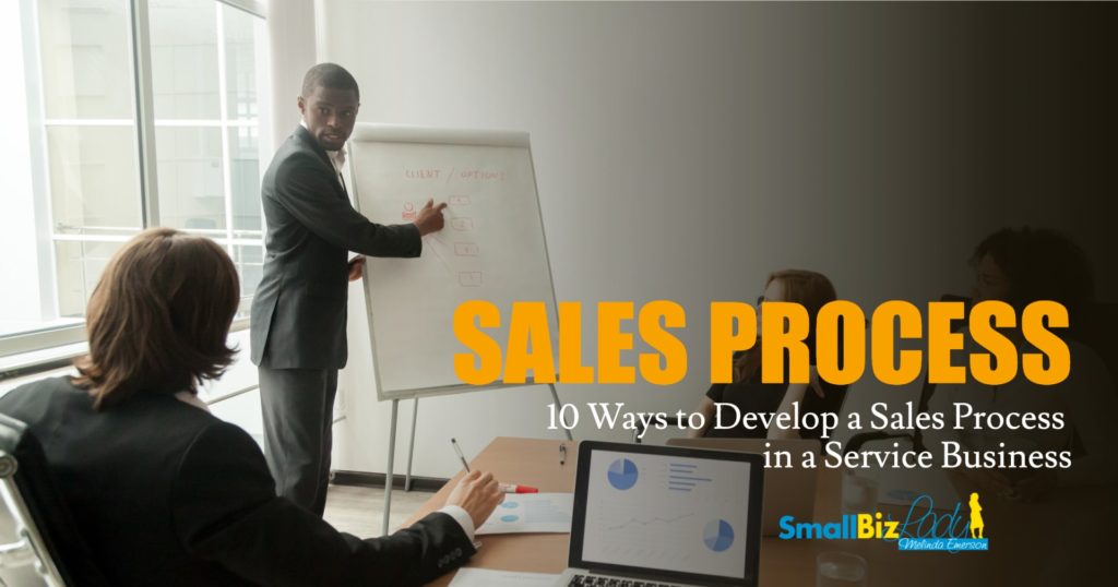 10 Ways to Develop a Sales Process in a Service Business » Succeed As ...