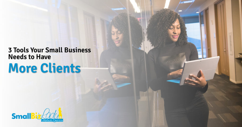 3 Tools Your Small Business Needs to Have More Clients » Succeed As ...