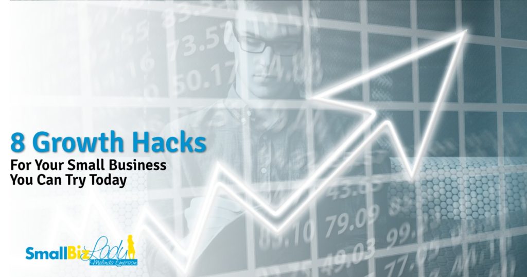 8 Growth Hacks For Your Small Business You Can Try Today » Succeed As ...