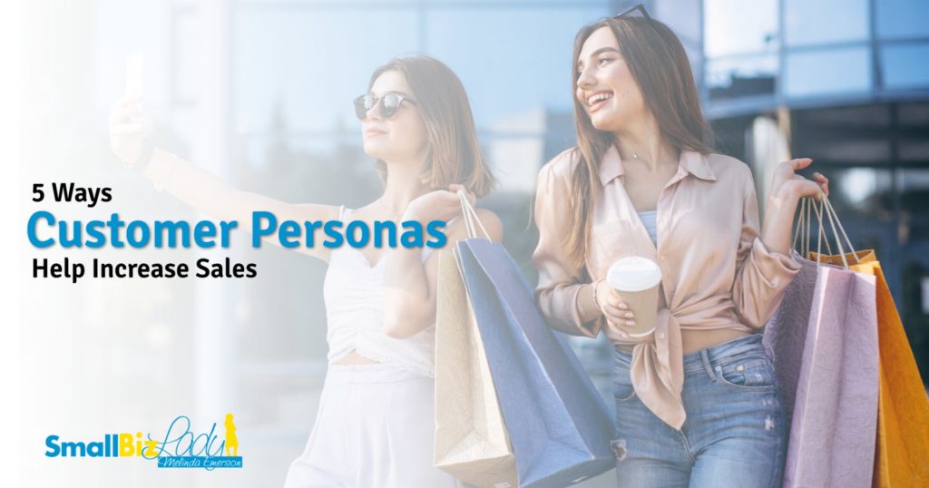 5 Ways Customer Personas Help Increase Sales » Succeed As Your Own Boss