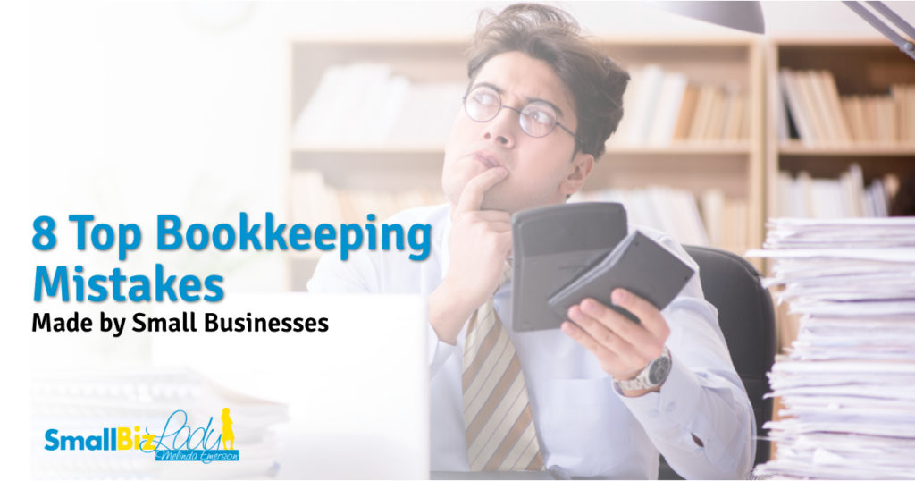 8 Top Bookkeeping Mistakes Made by Small Businesses » Succeed As Your ...