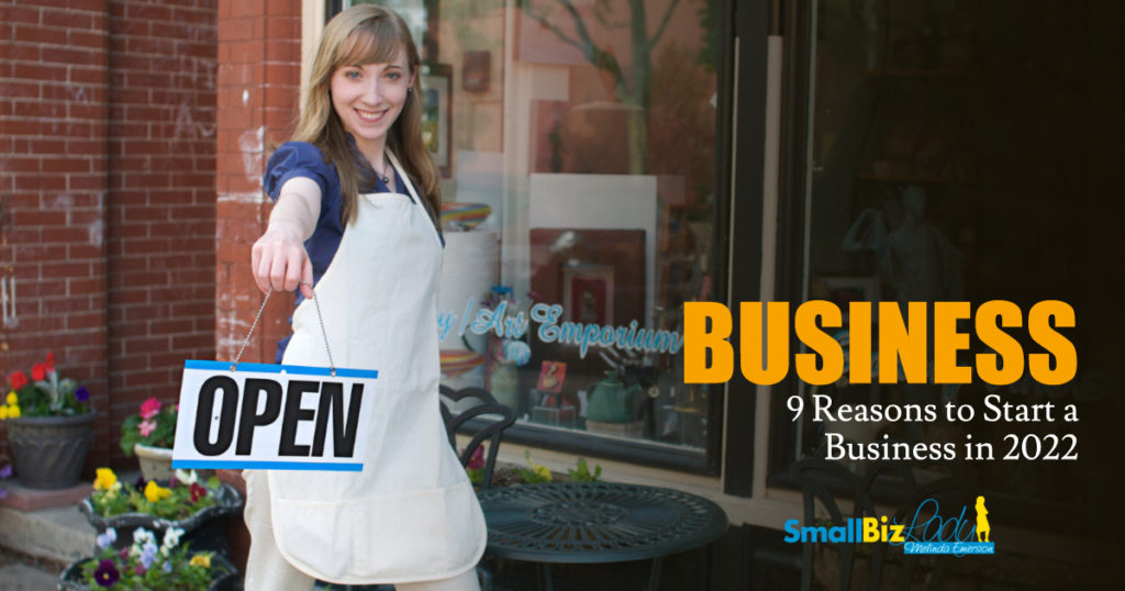 9 Reasons to Start a Business in 2022 » Succeed As Your Own Boss
