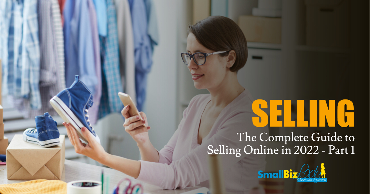 The Complete Guide to Selling Online in 2022 - Part 1 » Succeed As Your ...
