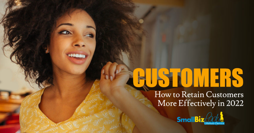 How to Retain Customers More Effectively in 2022 » Succeed As Your Own Boss