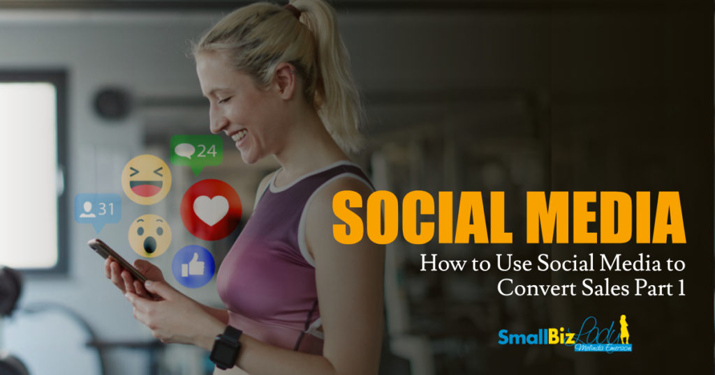 How to Use Social Media to Convert Sales Part 1 » Succeed As Your Own Boss